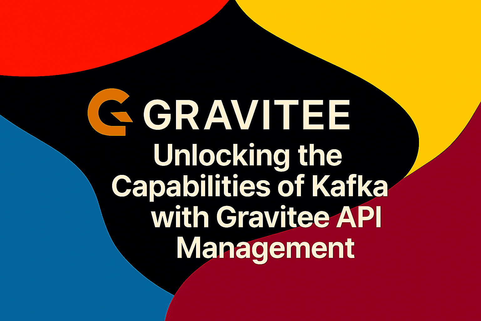 Unlocking the Capabilities of Kafka with Gravitee API Management: A Complete Guide to Benefits ...